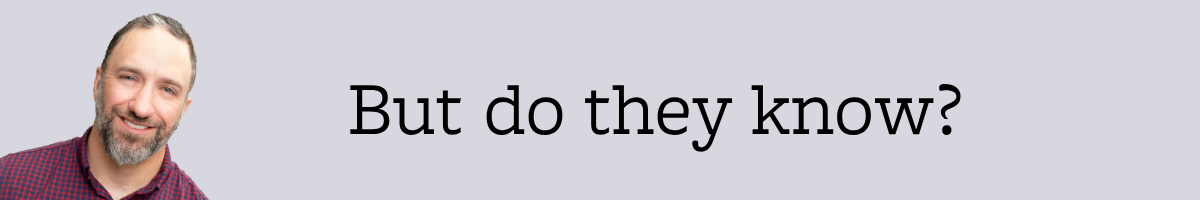 Here's the Problem with “I Know” | ADVISA
